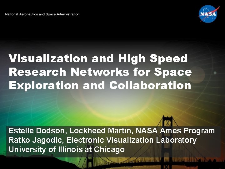 Visualization and High Speed Research Networks for Space
