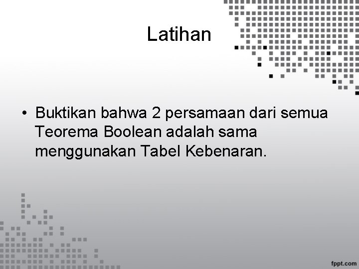 ALJABAR BOOLEAN Tujuan Mengetahui Teorema Boolean beserta hukumnya