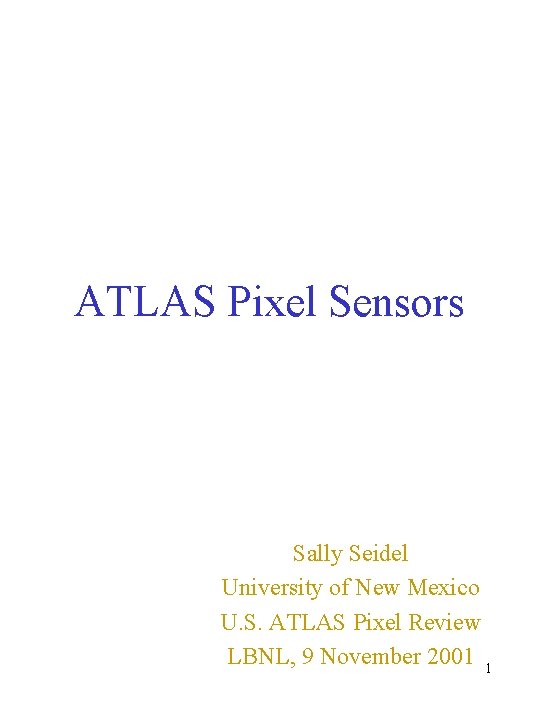 ATLAS Pixel Sensors Sally Seidel University of New