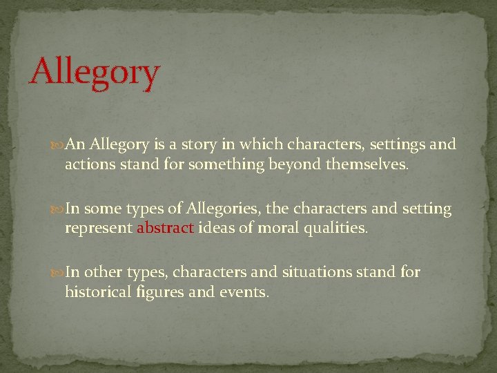 Allegory An Allegory is a story in which
