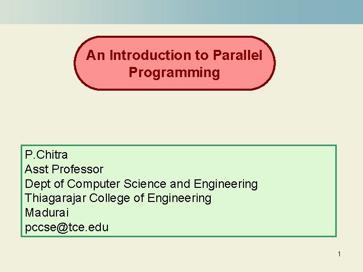 An Introduction to Parallel Programming P Chitra Asst