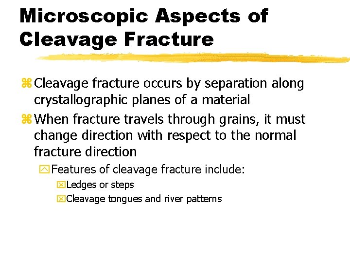 Fracture Behavior of Interfaces z Cleavage Fracture y