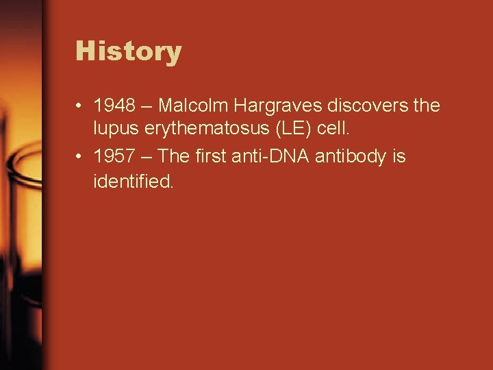 Systemic Lupus Erythematosus Steve Beesley History 1948 Malcolm