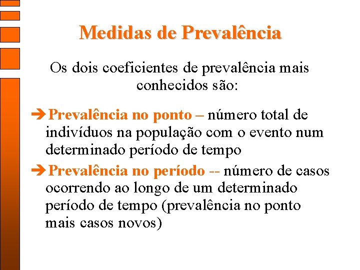 Estudos de Prevalncia Mtodos de Investigao Epidemiolgica em