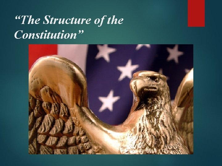 The Structure of the Constitution Three Parts of