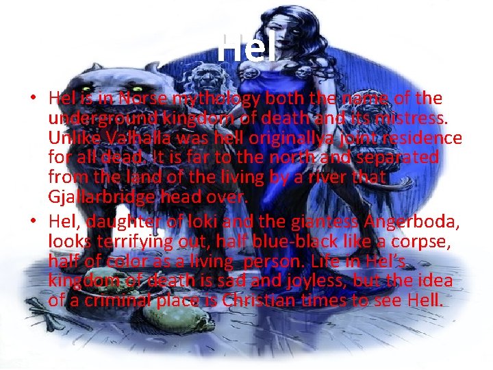 Norse mythology Hel Hel is in Norse mythology