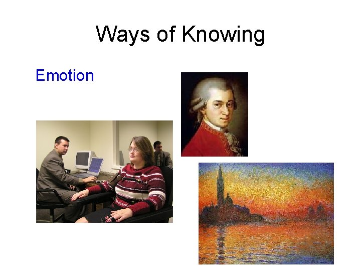 Ways of Knowing Ways of knowing Ways of