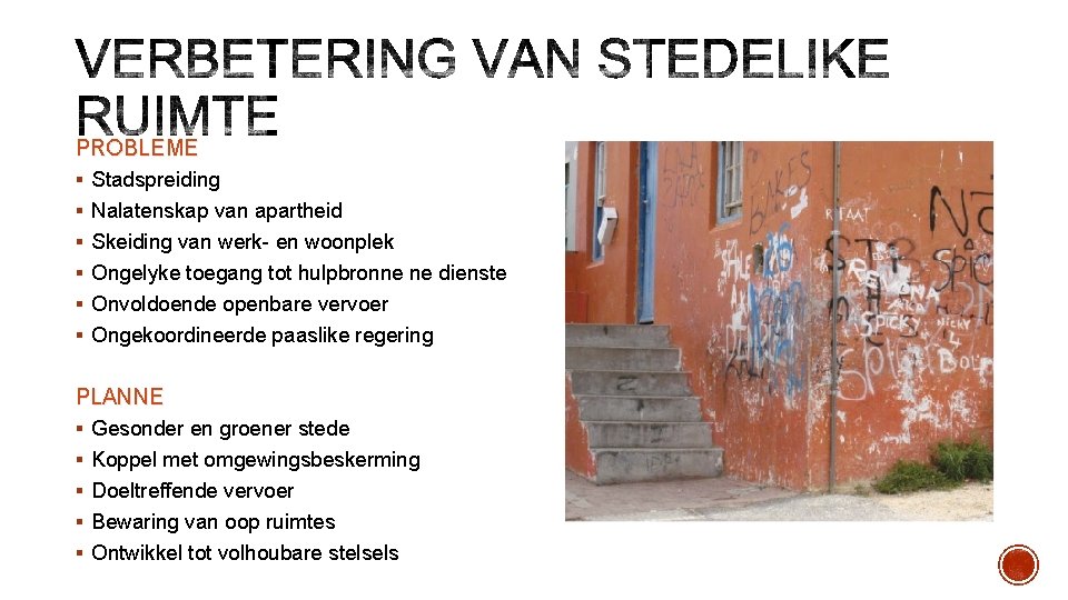 KWESSIES RAKENDE STEDELIKE NEDERSETTINGS Huidige patrone van verstedeliking