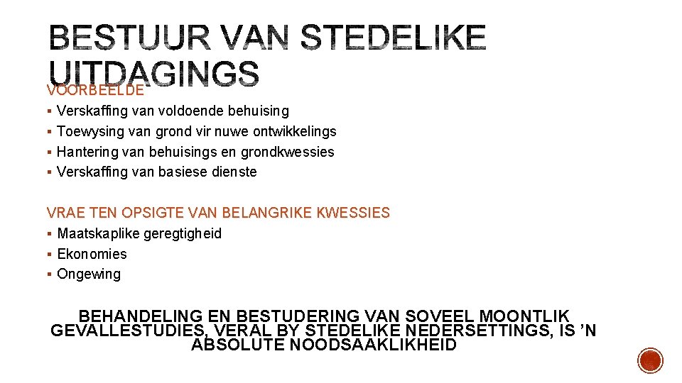 KWESSIES RAKENDE STEDELIKE NEDERSETTINGS Huidige patrone van verstedeliking