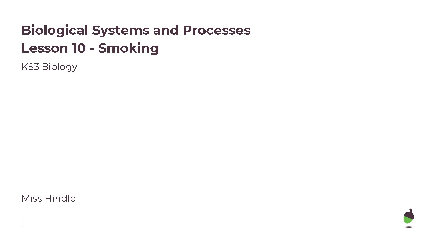 Biological Systems and Processes Lesson 10 Smoking KS