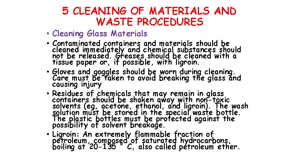 5 CLEANING OF MATERIALS AND WASTE PROCEDURES Cleaning