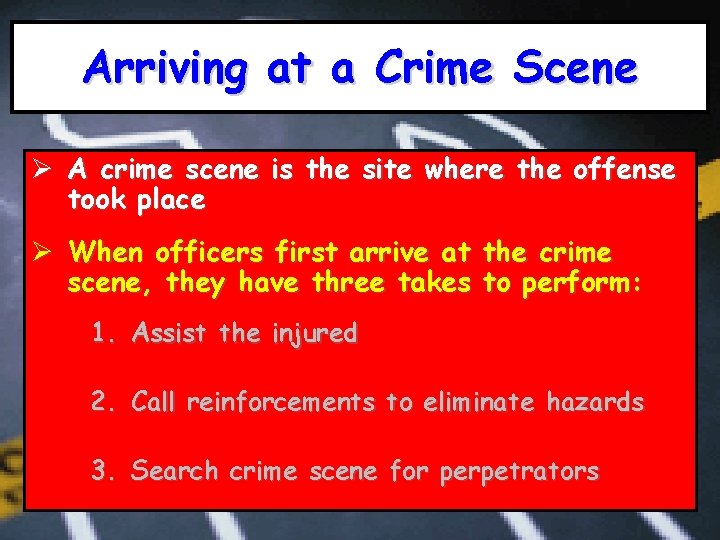 Crime Scene Investigation Arriving at a Crime Scene