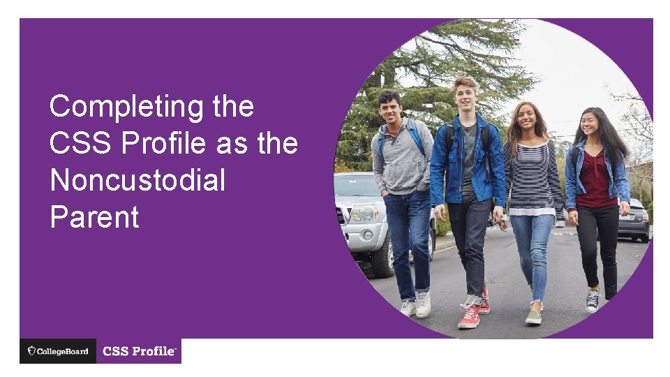 Completing the CSS Profile as the Noncustodial Parent