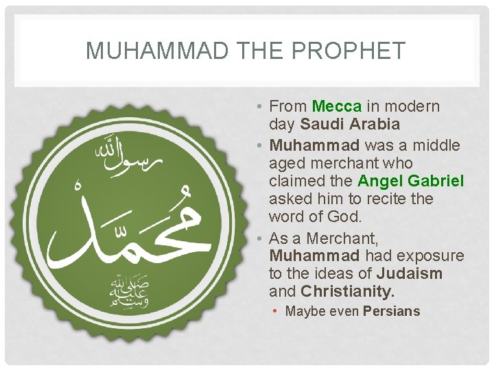THE RISE OF ISLAM UNIT III MUHAMMAD THE
