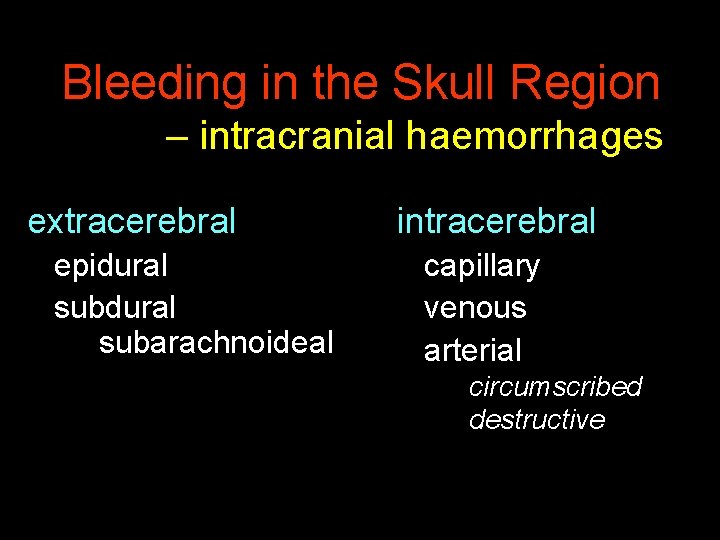 CNS Pathology I Bleeding in the Skull Region