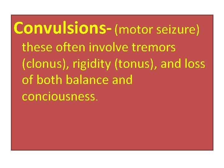 SEIZURE OF THE BRAIN The primary symptom of