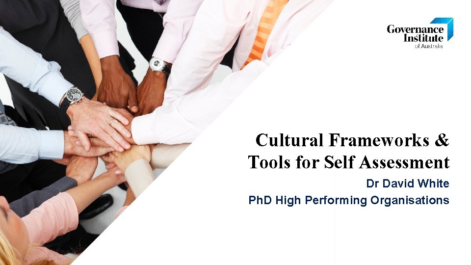 Cultural Frameworks Tools for Self Assessment Dr David