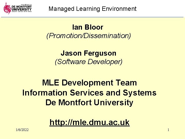 Managed Learning Environment Ian Bloor PromotionDissemination Jason ...