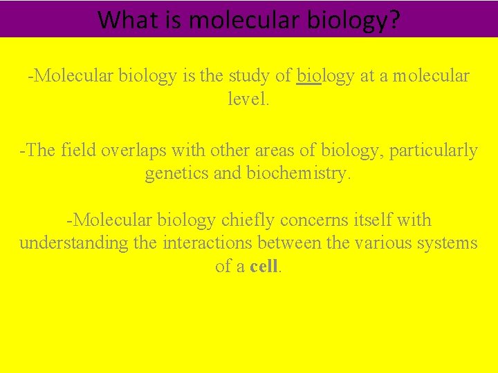 Molecular Biology What is molecular biology Molecular biology