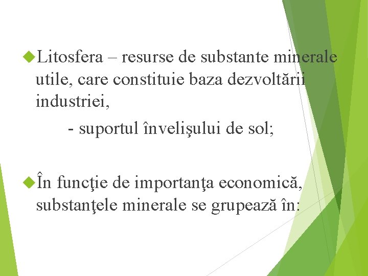 RESURSELE LITOSFEREI Litosfera resurse de substante minerale utile