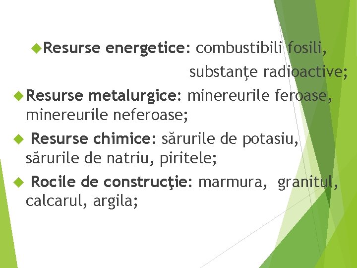 RESURSELE LITOSFEREI Litosfera resurse de substante minerale utile