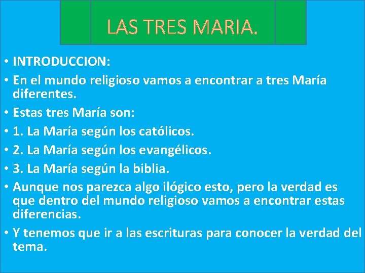 LAS TRES MARIA INTRODUCCION En el mundo religioso