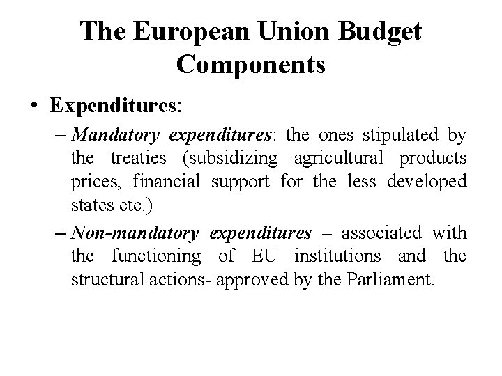 The European Union Budget The European Union Budget