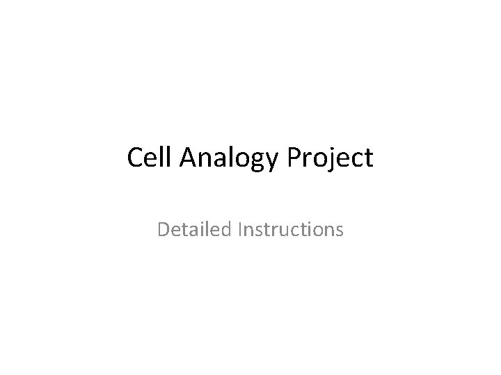 Cell Analogy Project Detailed Instructions Cell Organelles What