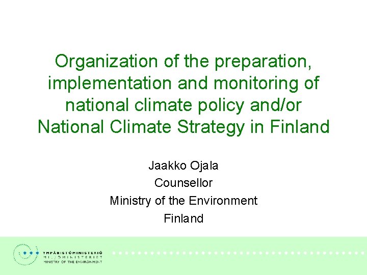 Organization of the preparation implementation and monitoring of