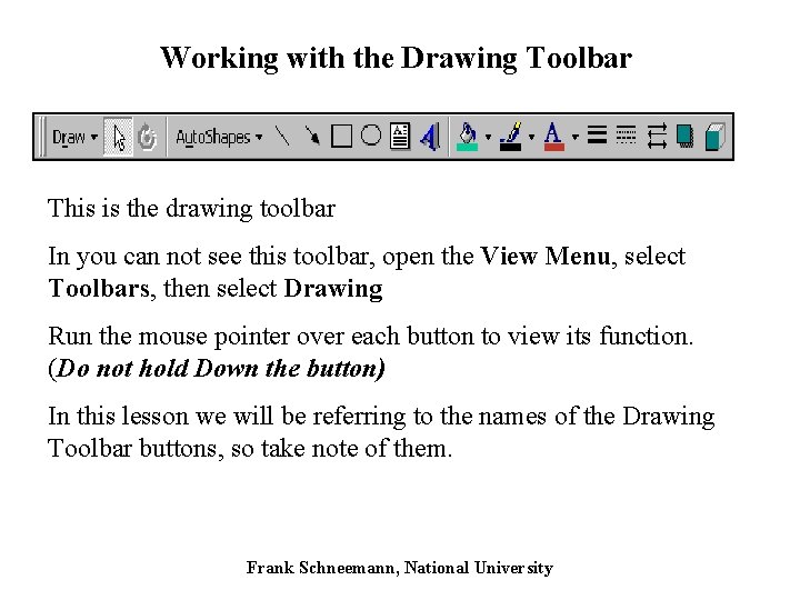 Working with the Drawing Toolbar Start a new