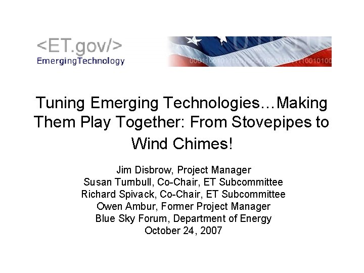 Tuning Emerging TechnologiesMaking Them Play Together From Stovepipes