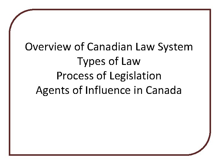 Overview of Canadian Law System Types of Law