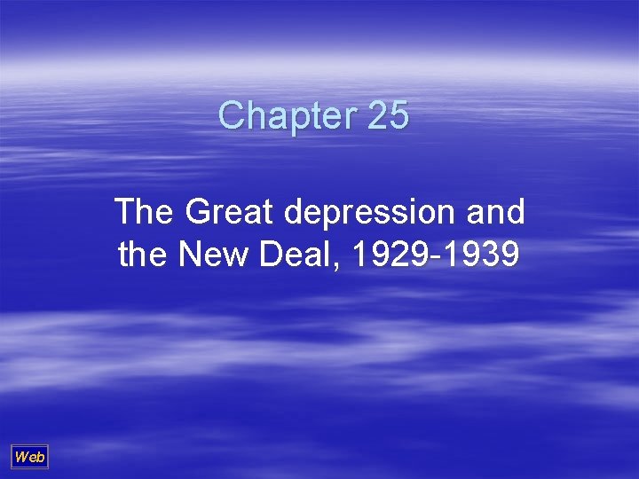 Chapter 25 The Great depression and the New