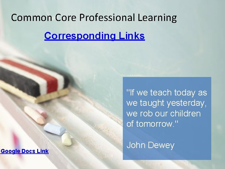 Common Core Professional Learning Corresponding Links If we