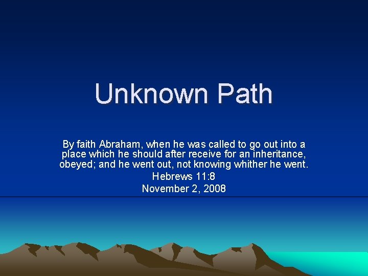Unknown Path By faith Abraham when he was