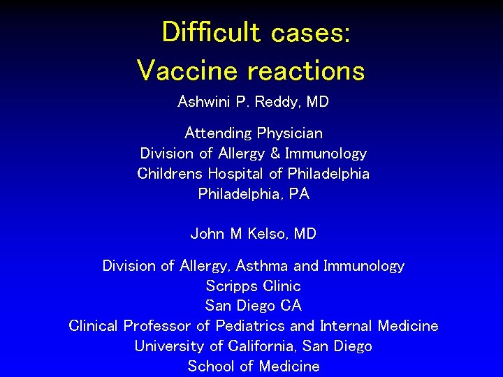 Difficult cases Vaccine reactions Ashwini P Reddy MD