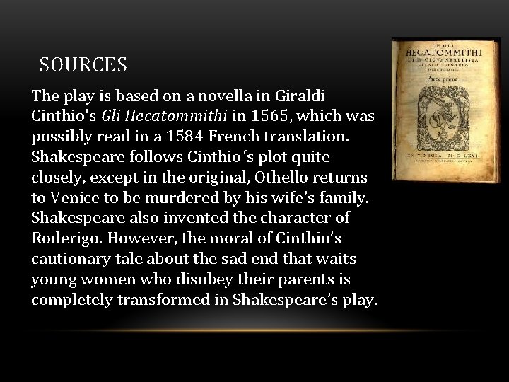 BACKGROUND TO OTHELLO DATE Othello was likely written