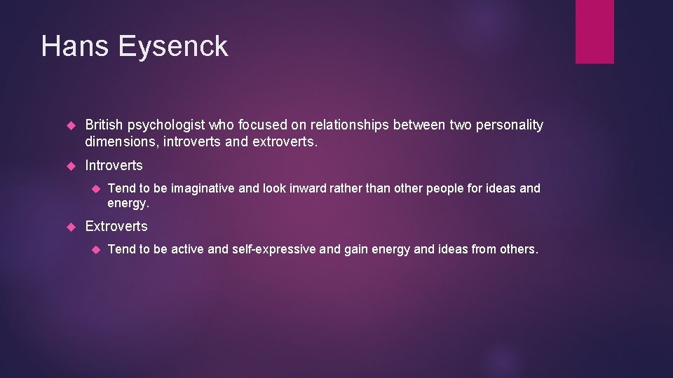 Trait and psychoanalytic approach Hans Eysenck British psychologist
