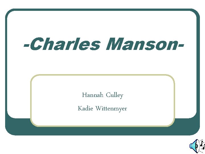 Charles Manson Hannah Culley Kadie Wittenmyer Who Is