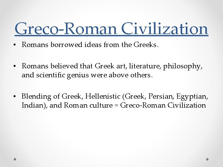 Roman Achievements GrecoRoman Civilization Romans borrowed ideas from