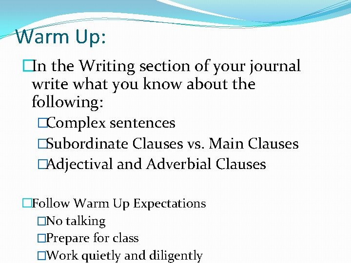 Warm Up In the Writing section of your