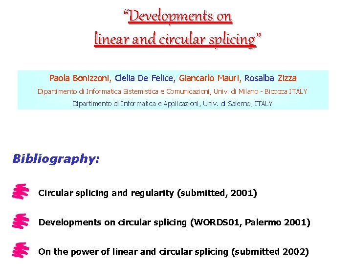Developments on linear and circular splicing Paola Bonizzoni