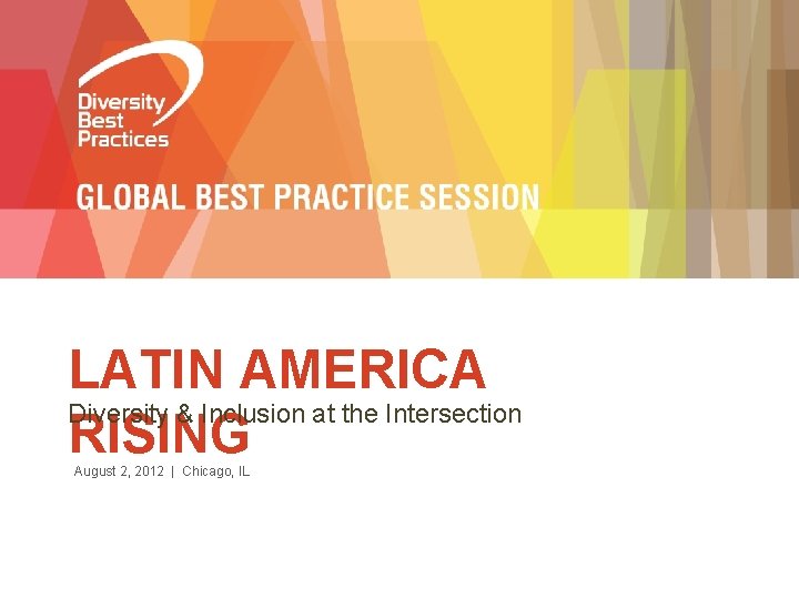 LATIN AMERICA Diversity Inclusion at the Intersection RISING