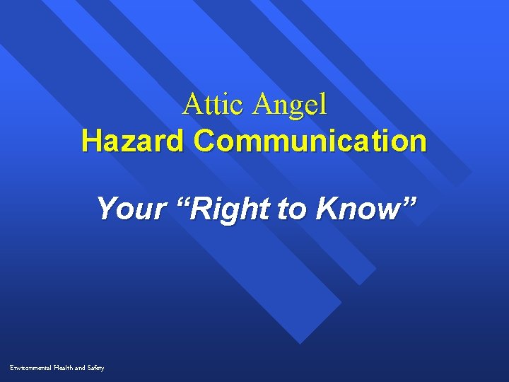 Attic Angel Hazard Communication Your Right to Know