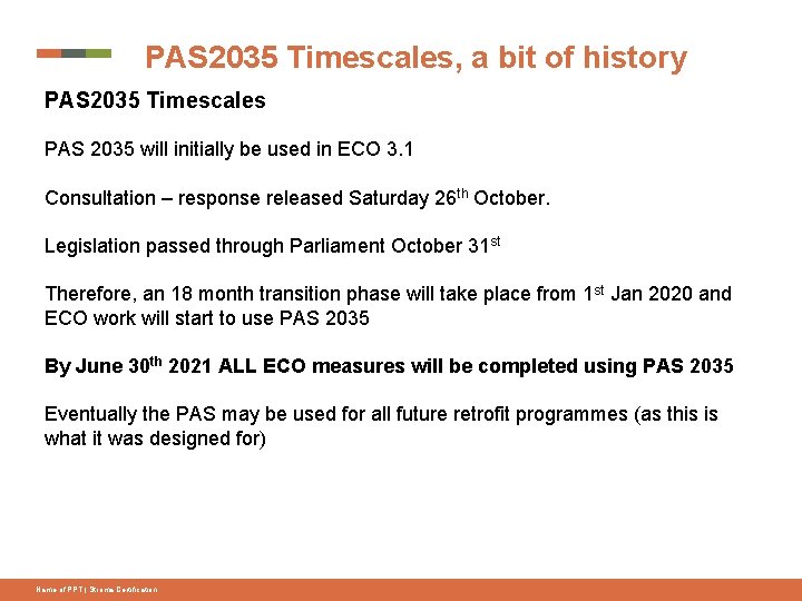 PAS 2035 Retrofit What is it Presented by
