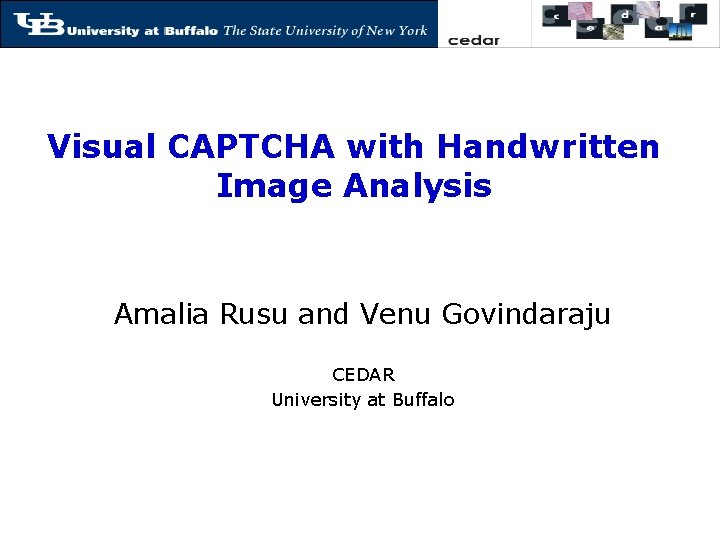 Visual CAPTCHA with Handwritten Image Analysis Amalia Rusu