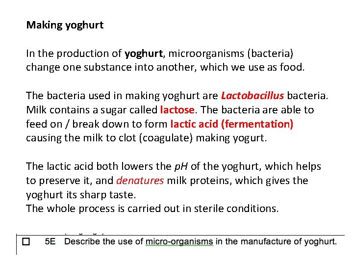 Some bacteria have useful properties they can for