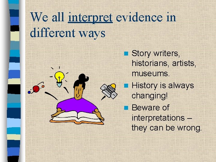 Why Do Historians Disagree about Life On The