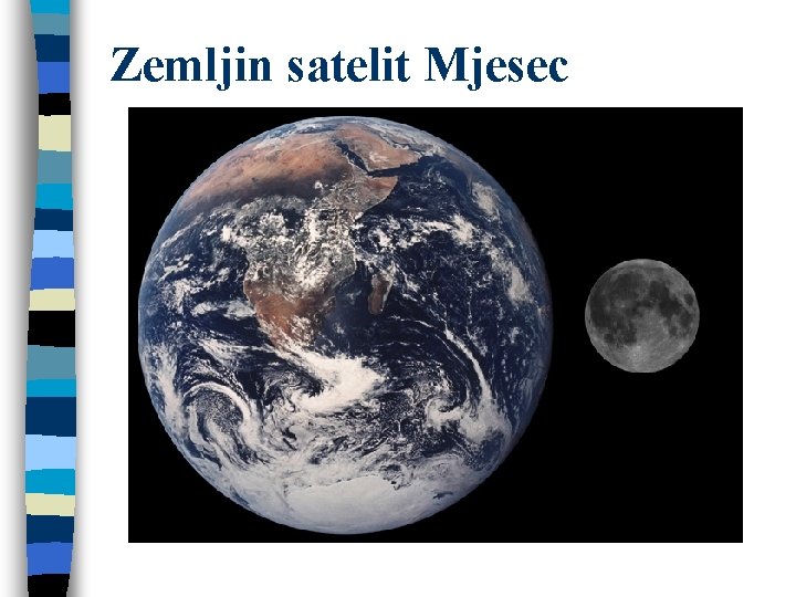 1 PLANET ZEMLJA Zemlja u Sunevom sustavu Oblik