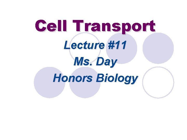 Cell Transport Lecture 11 Ms Day Honors Biology